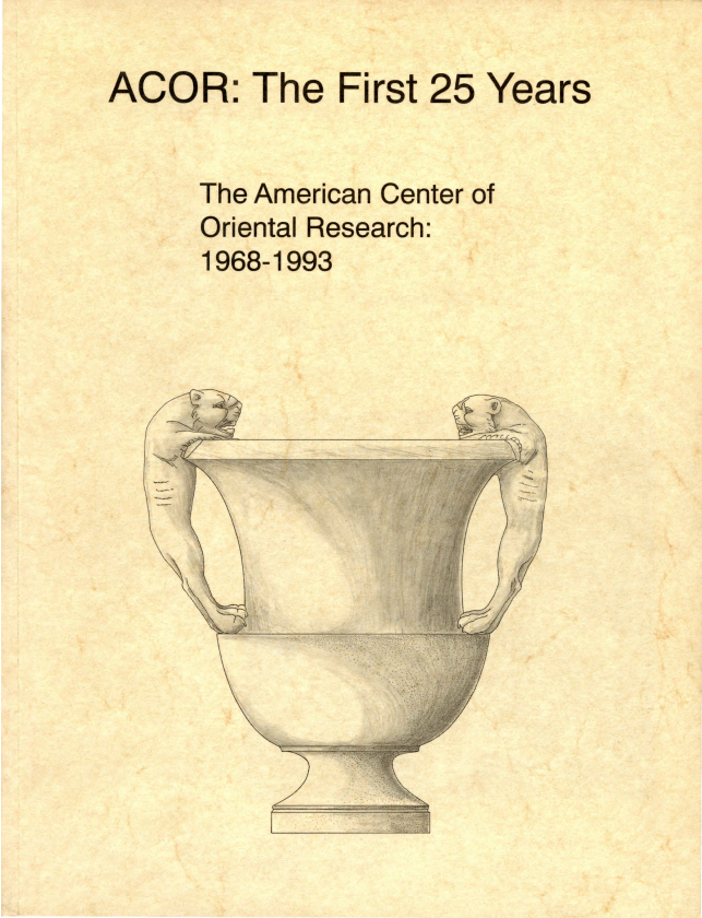 ACOR: The First 25 Years: The American Center of Oriental Research ...